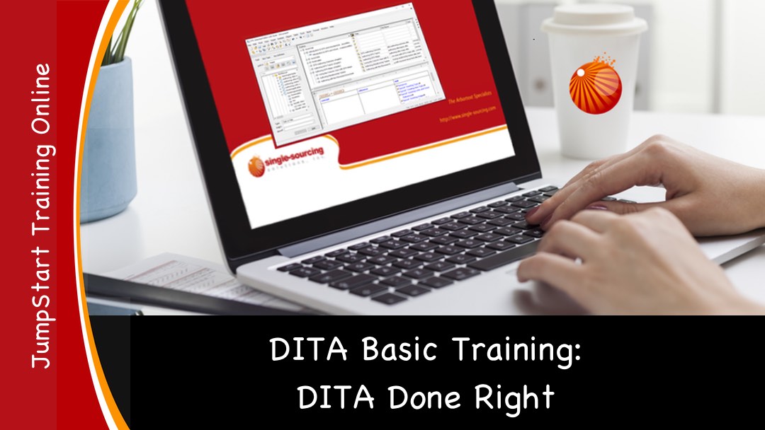 DITA Training - DITA Done Right - Single-Sourcing Solutions